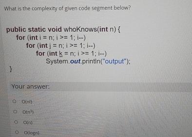 Solved What is the complexity of given code segment | Chegg.com