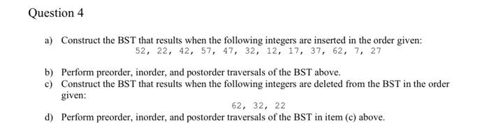 Solved Question 4 a) Construct the BST that results when the | Chegg.com