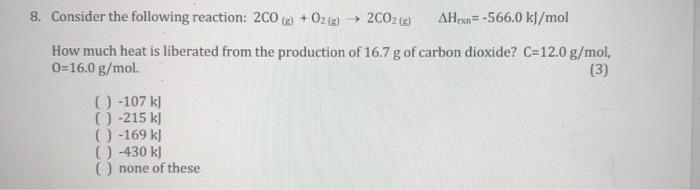 Solved 8. Consider the following reaction: 2CO () + O2() | Chegg.com