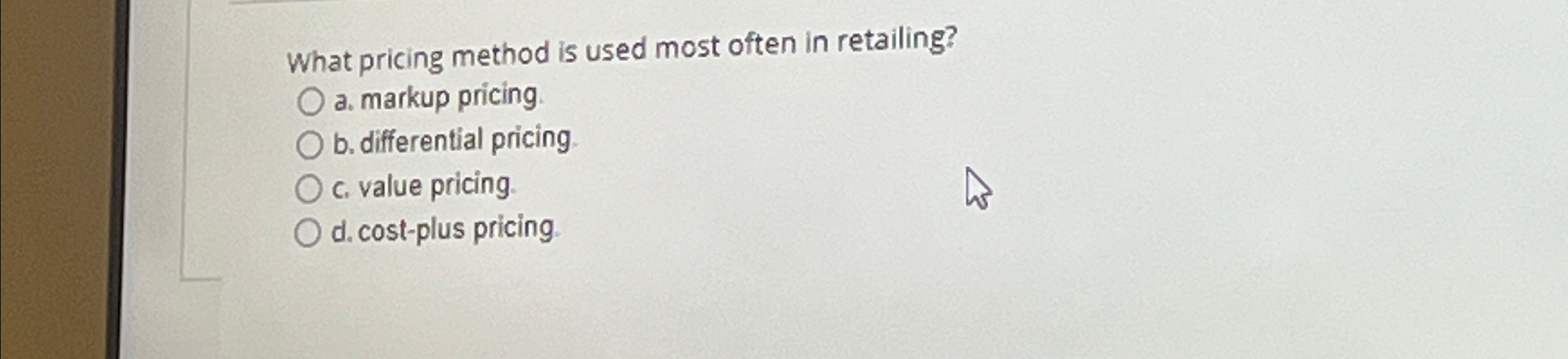 Solved What pricing method is used most often in retailing? | Chegg.com