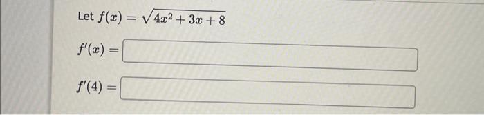 Solved Let f(x)=4x2+3x+8f′(x)=f′(4)= | Chegg.com