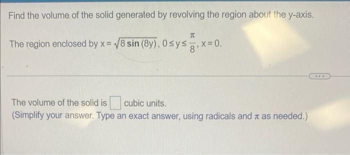 Solved Find the volume of the solid generated by revolving | Chegg.com