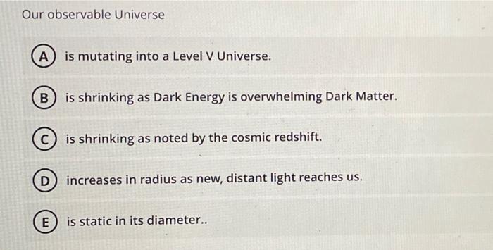 Solved Our observable Universe is mutating into a Level V | Chegg.com