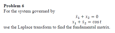 Solved Problem 6For the system governed | Chegg.com