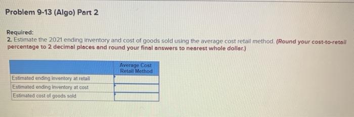 Solved Problem 9-13 (Algo) Retail inventory method; various | Chegg.com