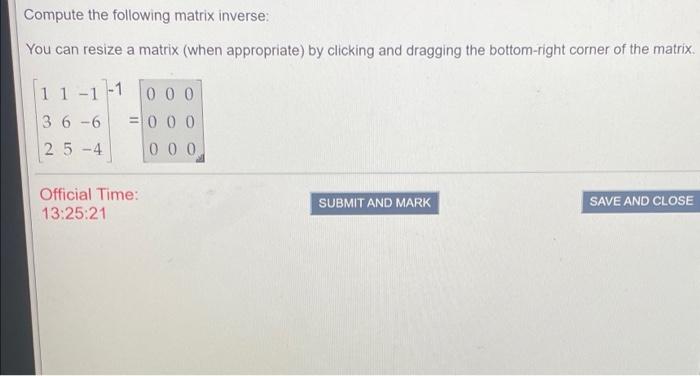 Solved Compute the following matrix inverse: You can resize | Chegg.com
