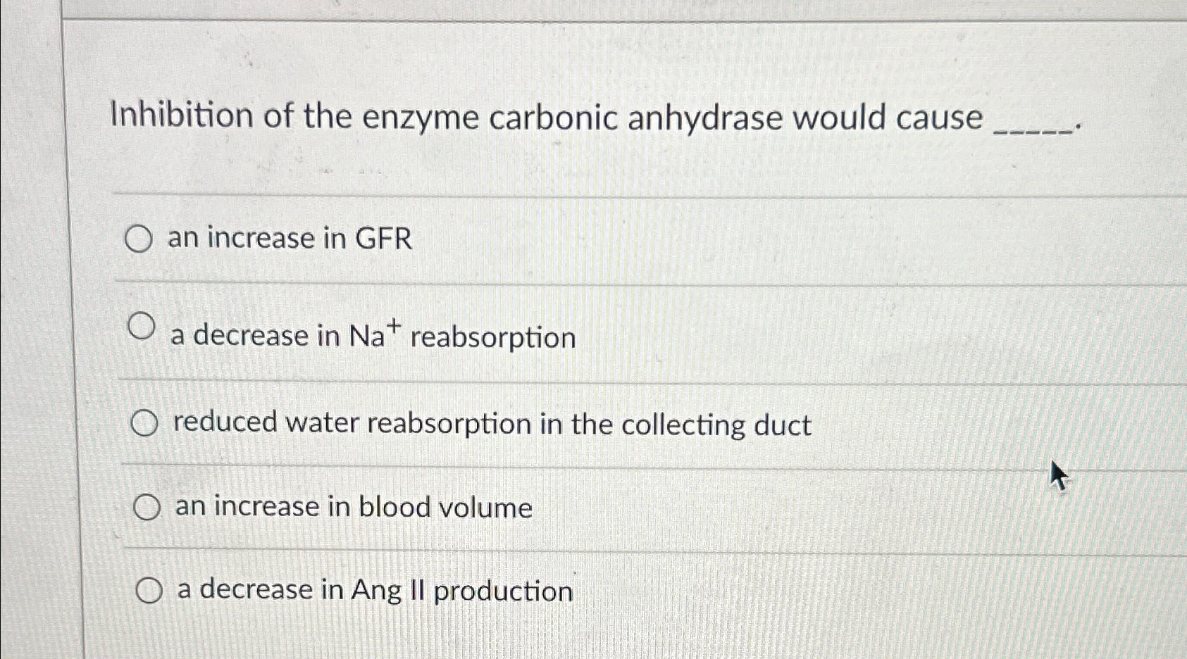 Solved Inhibition of the enzyme carbonic anhydrase would | Chegg.com