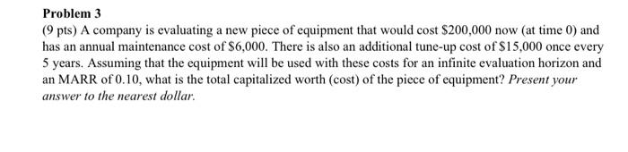 Solved Problem 3 (9 pts) A company is evaluating a new piece | Chegg.com