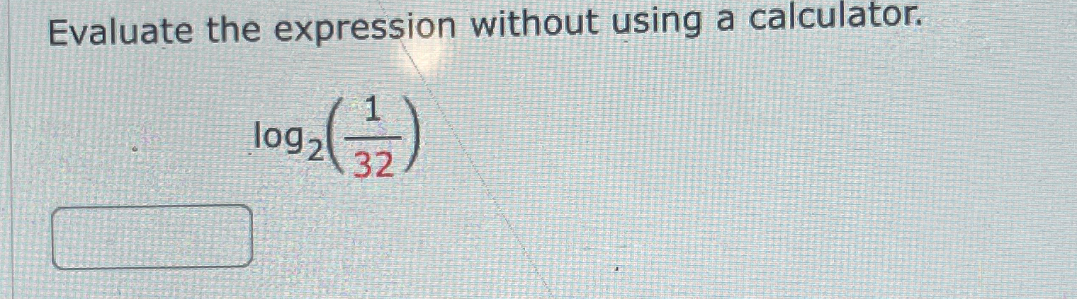 Solved Evaluate the expression without using a | Chegg.com