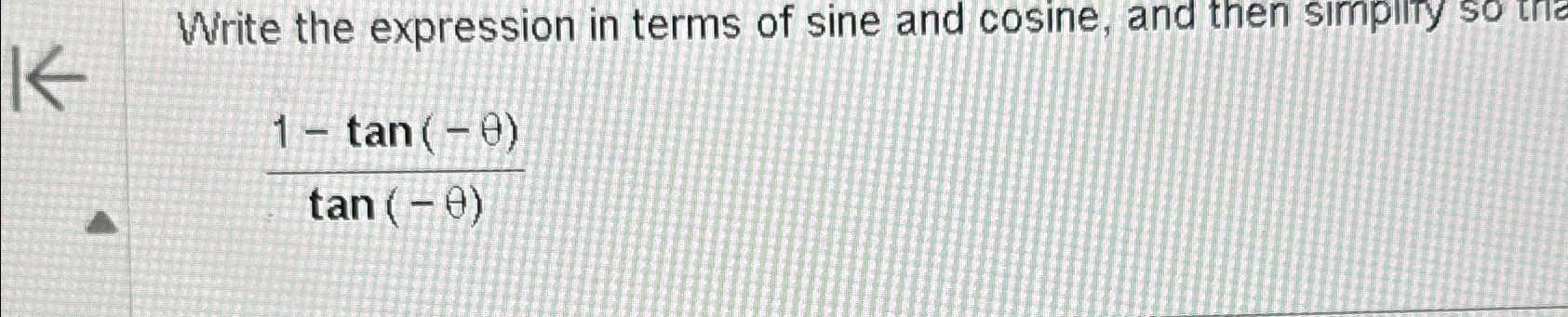 Solved Write the expression in terms of sine and cosine, and | Chegg.com