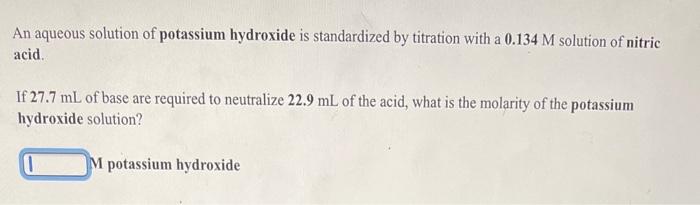Solved An aqueous solution of potassium hydroxide is | Chegg.com