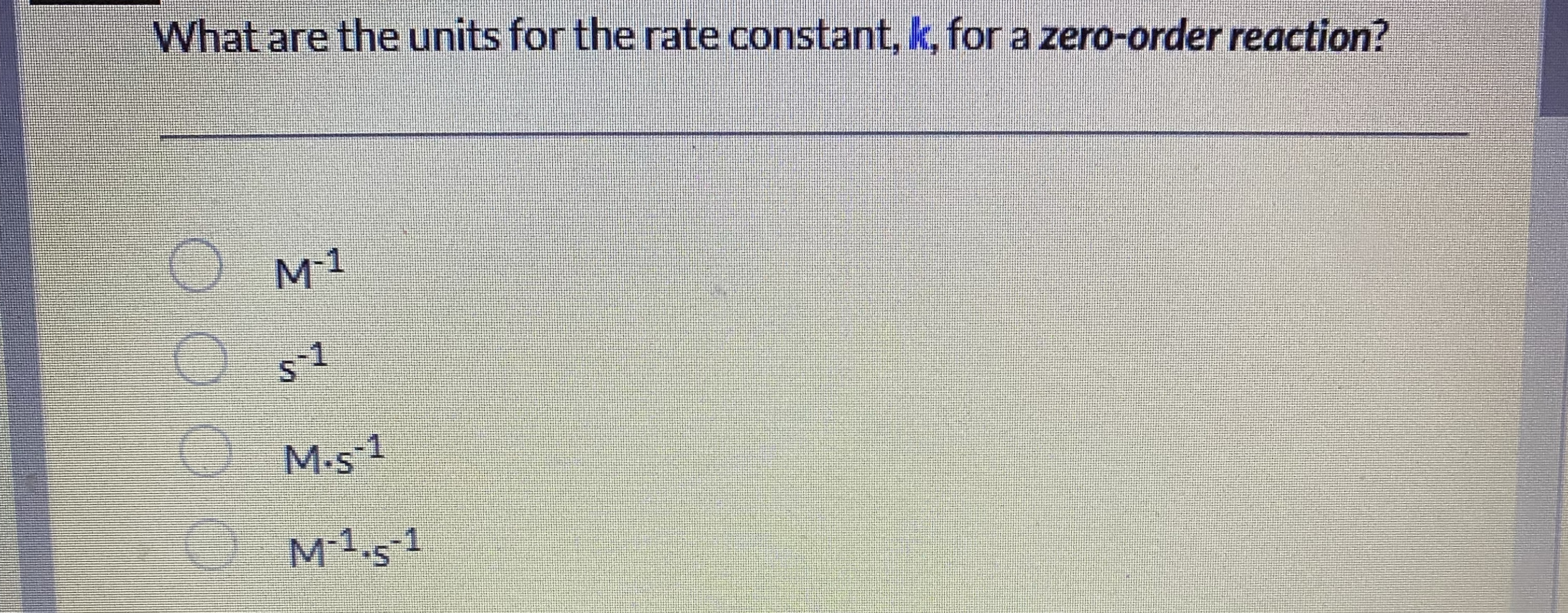Solved What are the units for the rate constant, k, ﻿for a | Chegg.com