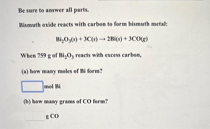 Solved Be sure to answer all parts. Bismuth oxide reacts | Chegg.com