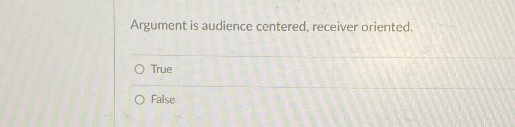 Solved Argument is audience centered, receiver | Chegg.com