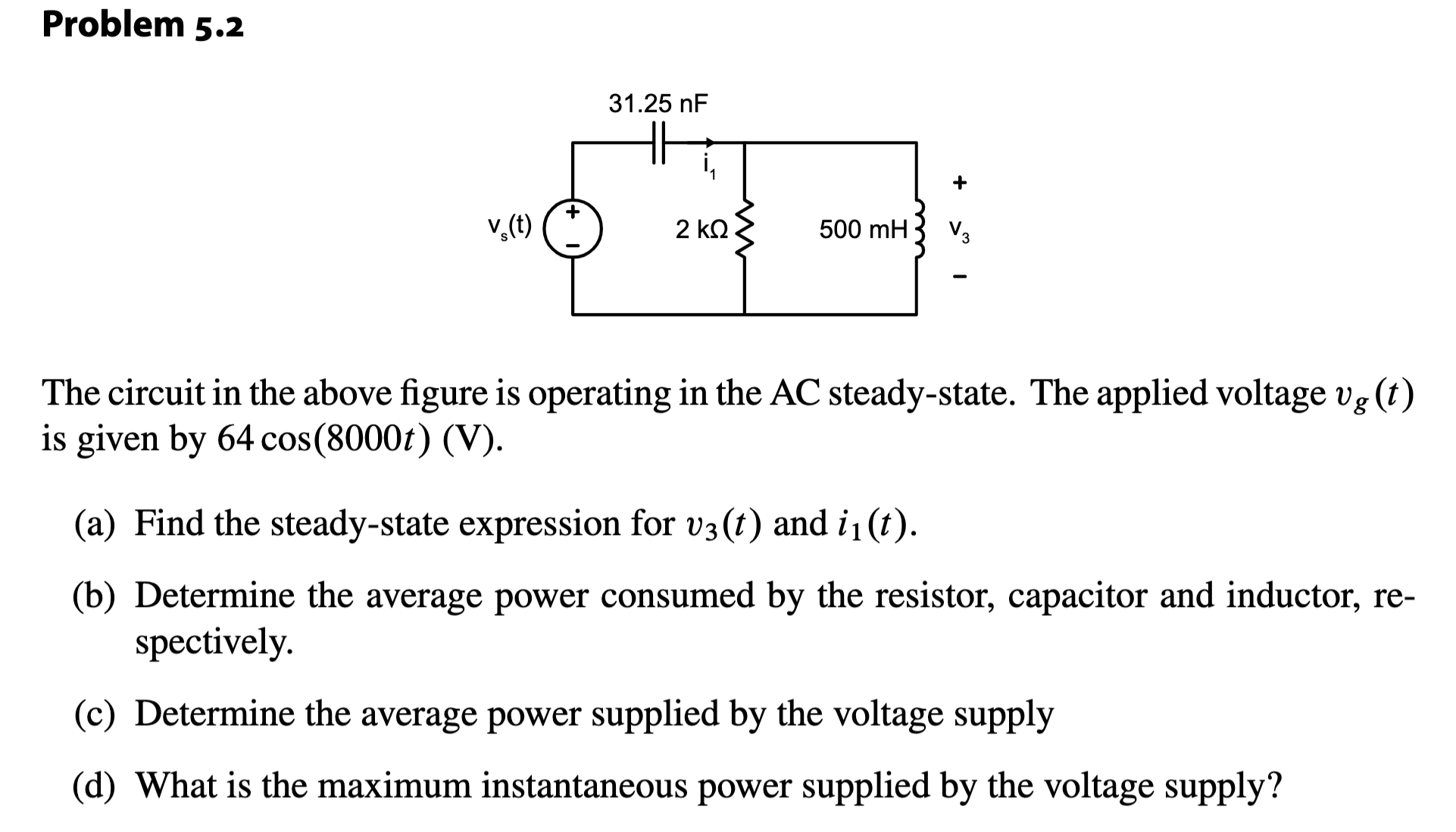 Solved Problem 5.2The circuit in the above figure is | Chegg.com