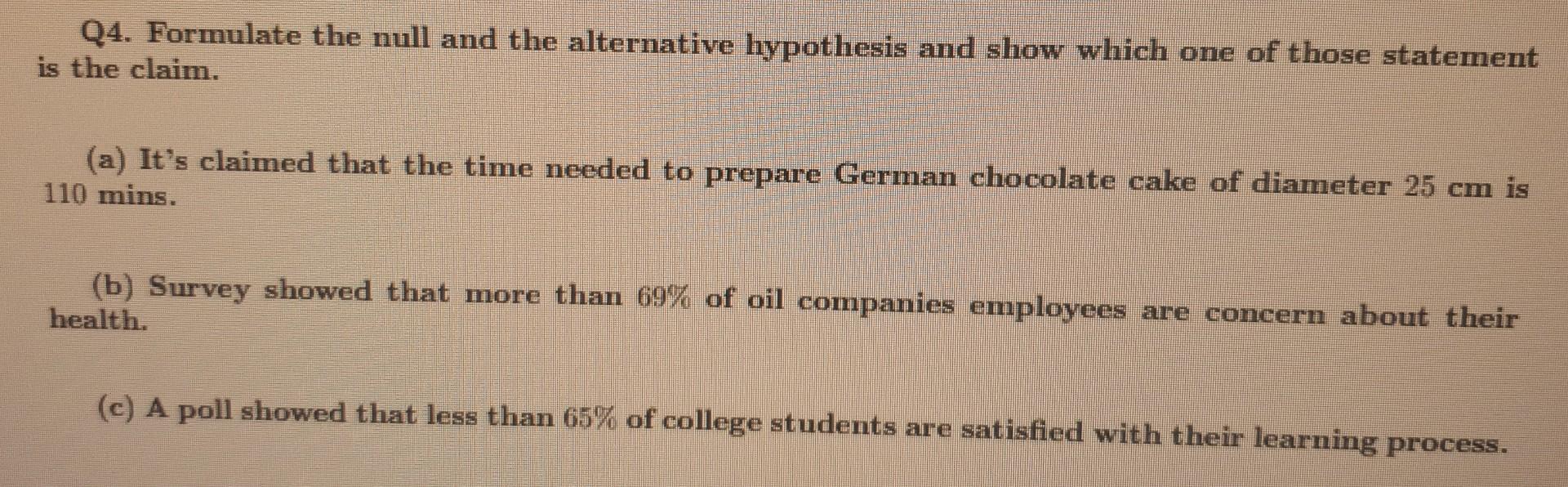Solved Q4. Formulate the null and the alternative hypothesis | Chegg.com