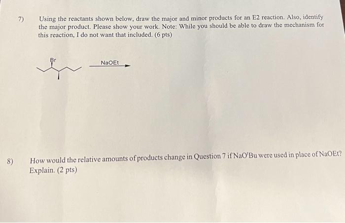 Solved 7) Using the reactants shown below, draw the major | Chegg.com