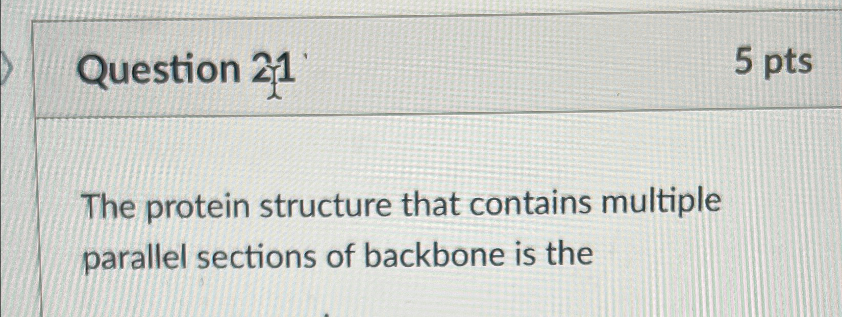 Solved Question 215 ﻿ptsThe protein structure that contains | Chegg.com