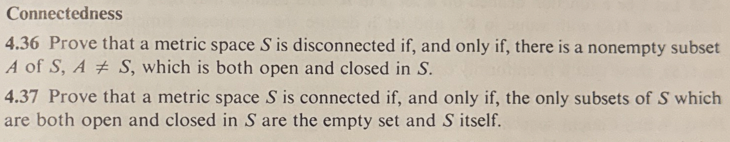 Solved Connectedness4.36 ﻿Prove that a metric space S ﻿is | Chegg.com