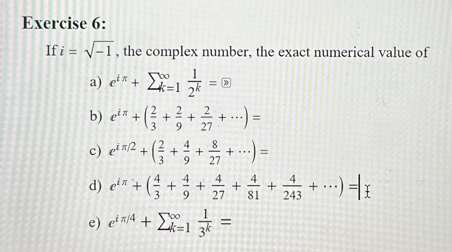 Solved Exercise 6:If i=-12, ﻿the complex number, the exact | Chegg.com