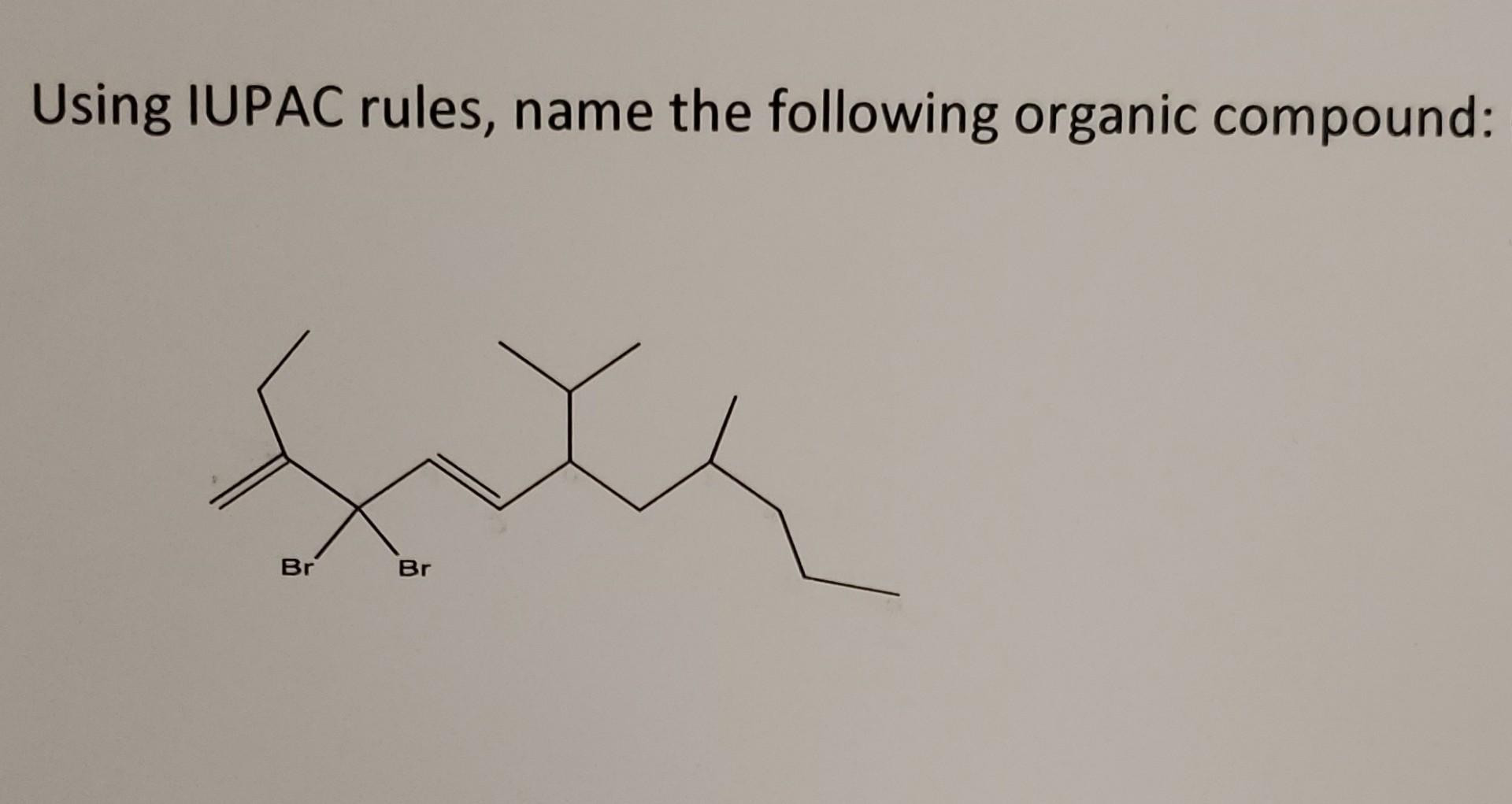 Solved 1. Using IUPAC rules, name the following organic | Chegg.com