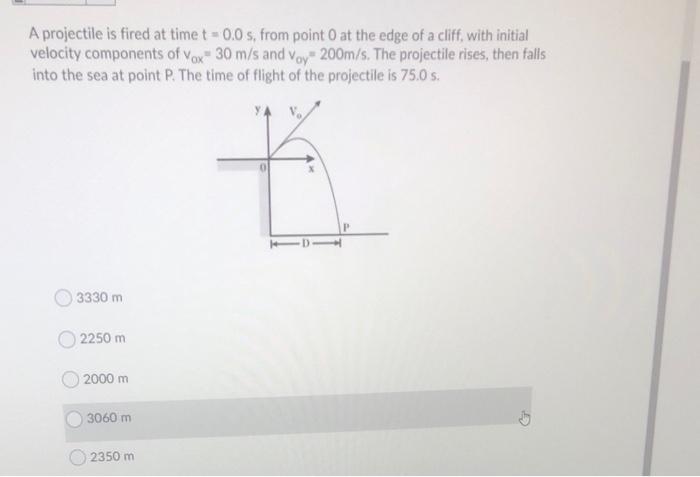 Solved A projectile is fired at time t -0.0s, from point o | Chegg.com