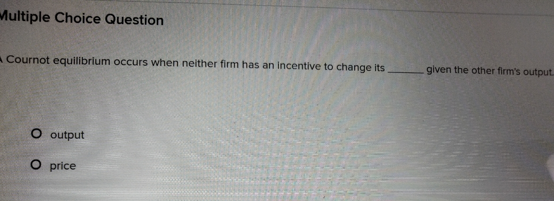 Solved Multiple Choice QuestionCournot equilibrium occurs | Chegg.com