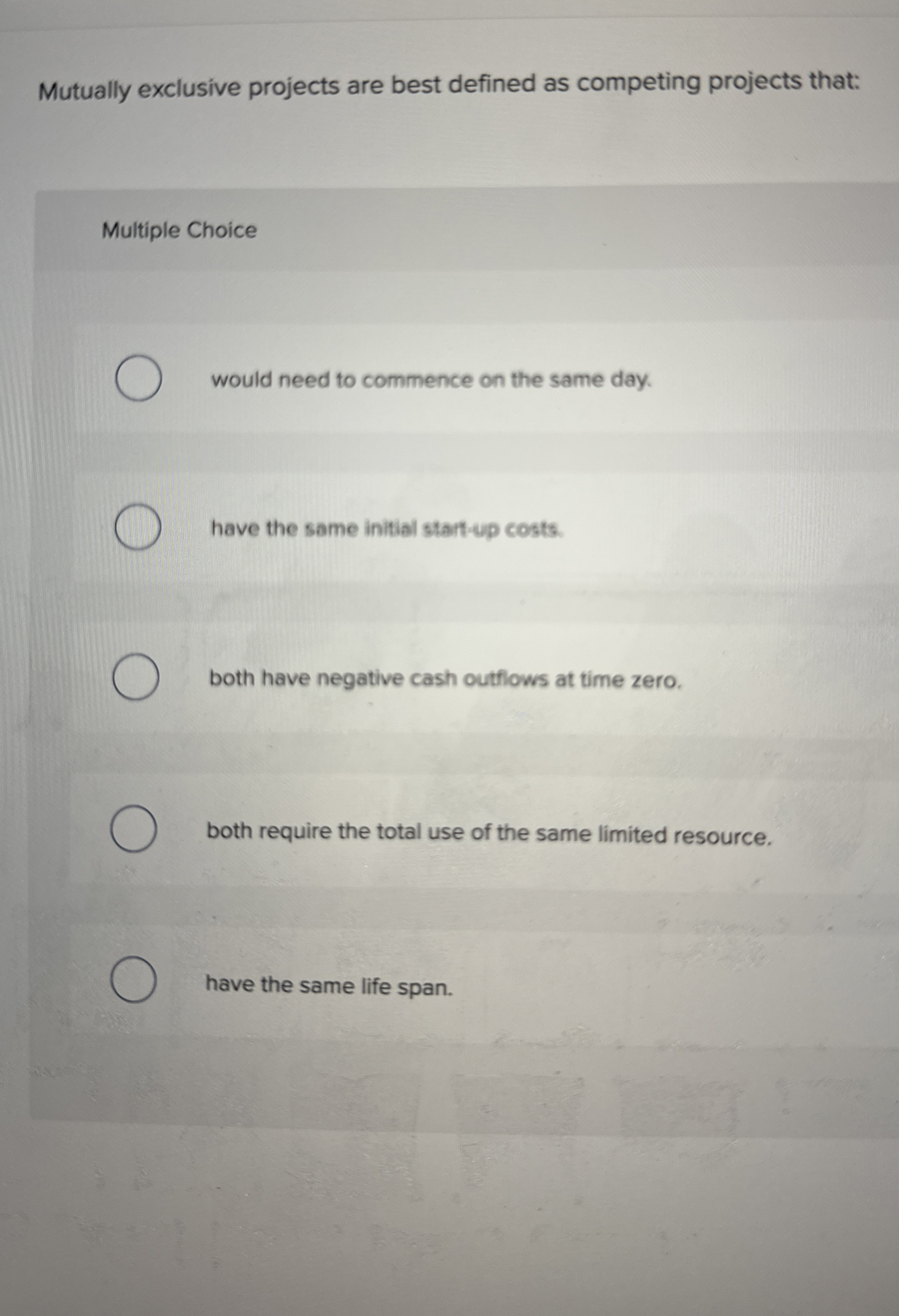 Solved Mutually exclusive projects are best defined as | Chegg.com