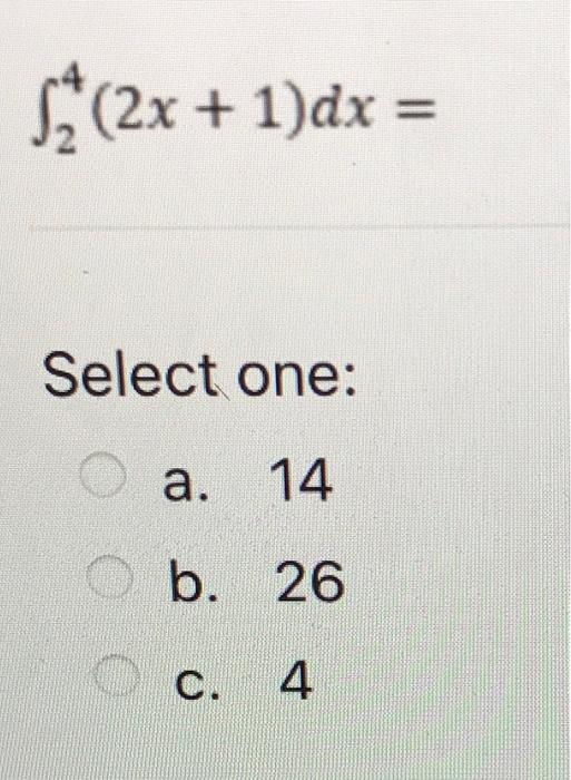 Solved The integral of (3x2 + 2x)(x3 + x2)dx is Select one: | Chegg.com