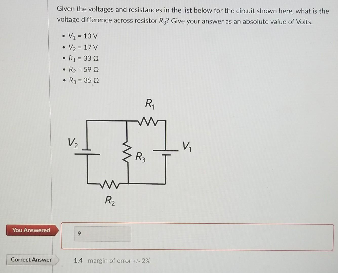 [Solved]: given the voltages and resistances in the list bel