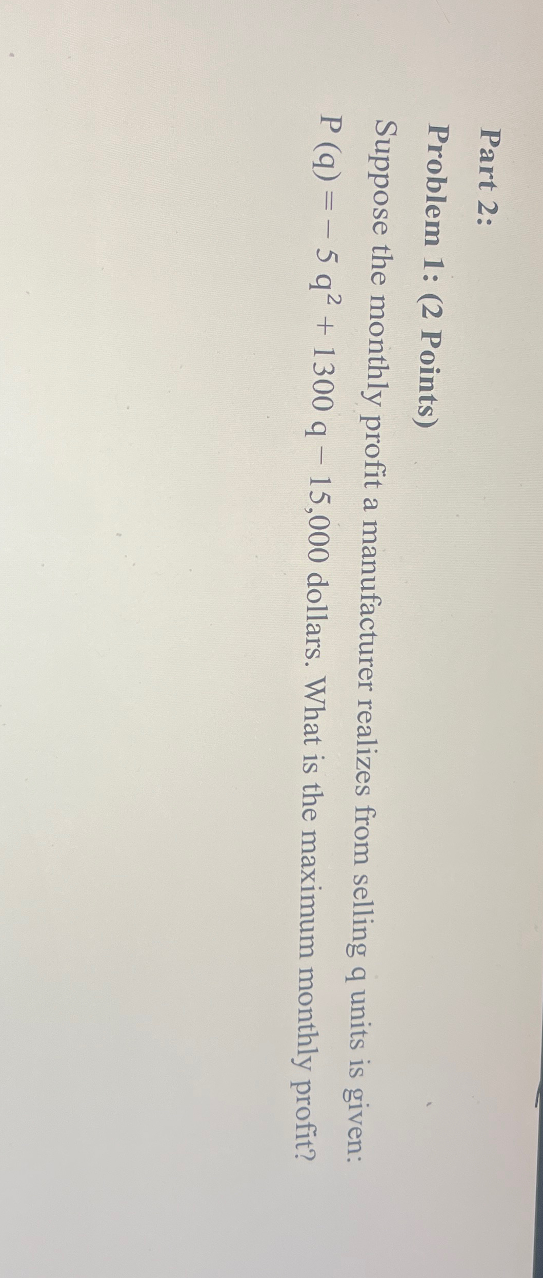 Solved Part 2:Problem 1: (2 ﻿Points)Suppose the monthly | Chegg.com