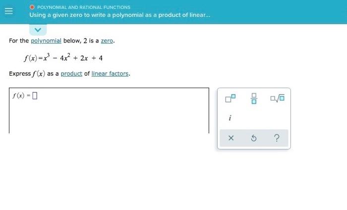 Solved For the polynomial below, 2 is a zero.f(x)= x^3 -4x^2 | Chegg.com
