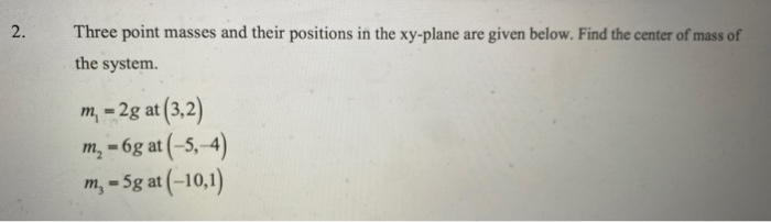 Solved 2. Three point masses and their positions in the | Chegg.com