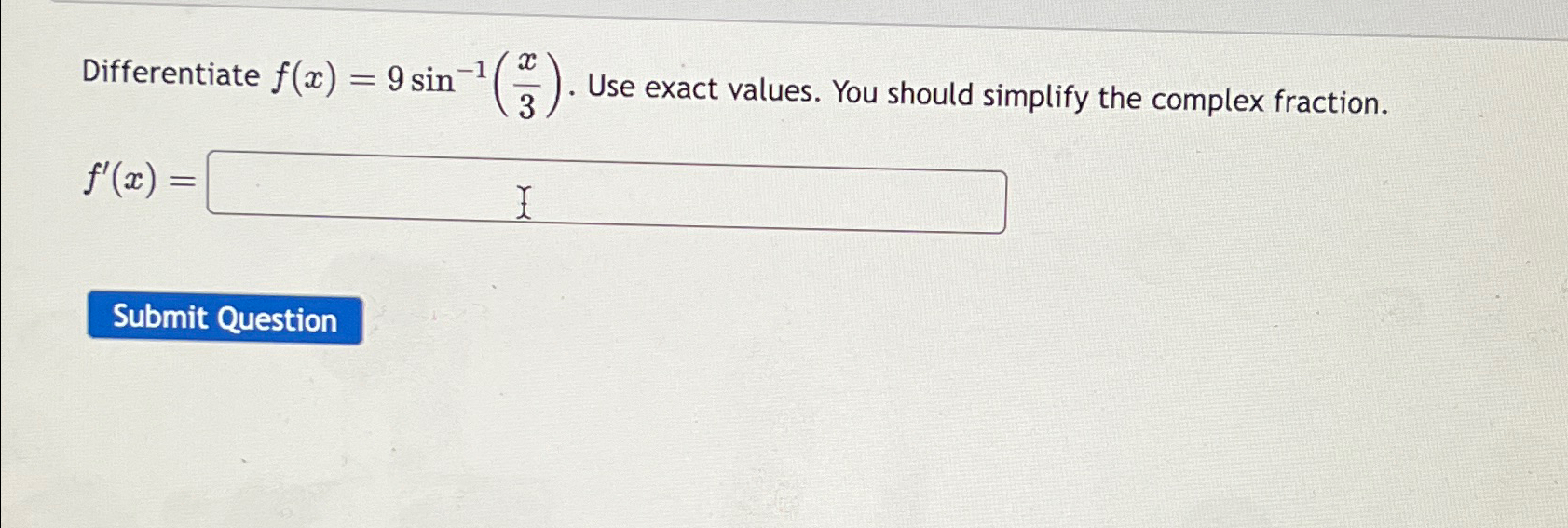 Solved Differentiate f(x)=9sin-1(x3). ﻿Use exact values. You | Chegg.com