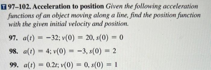Solved 97-102. Acceleration to position Given the following | Chegg.com