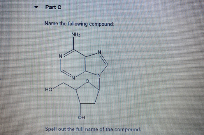 Solved Part B Name the following compound: NH2 N HOT OH P—0 | Chegg.com