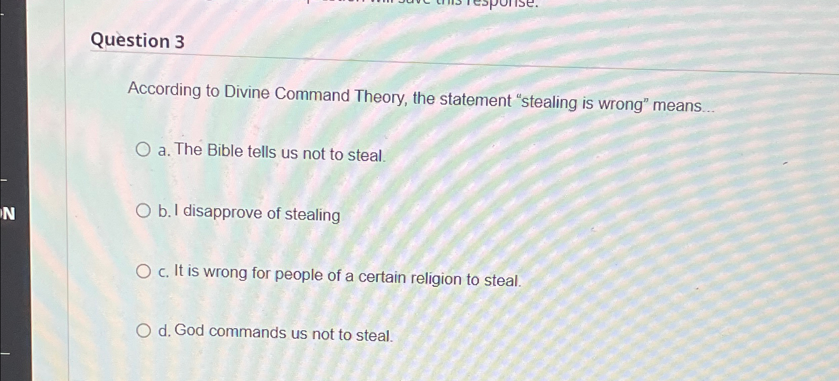 Solved Question 3According to Divine Command Theory, the | Chegg.com