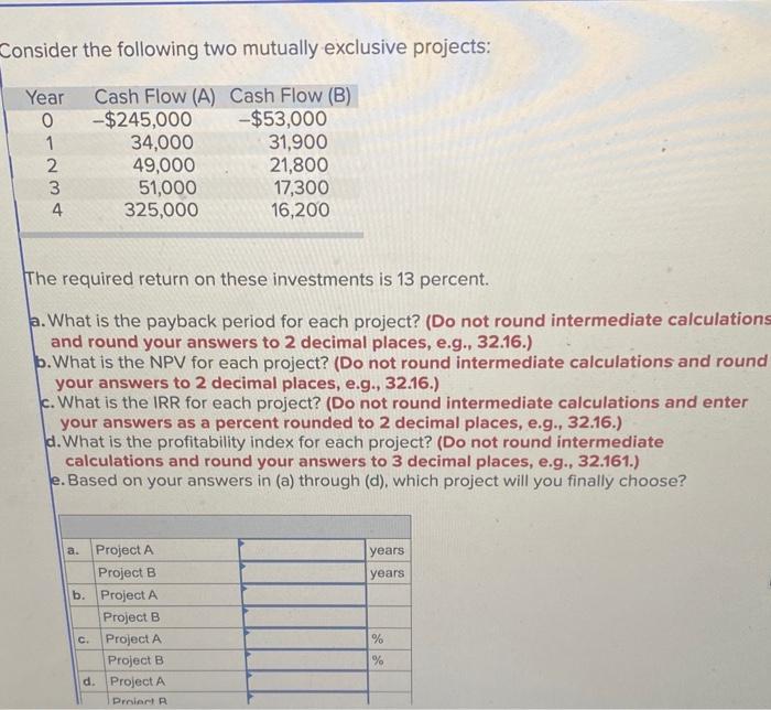 Solved Consider the following two mutually exclusive | Chegg.com