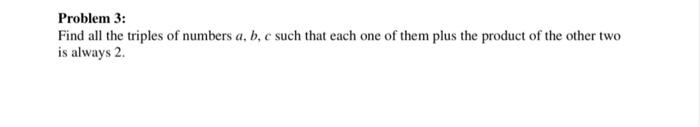 Solved Problem 3: Find all the triples of numbers \\( a, b, | Chegg.com
