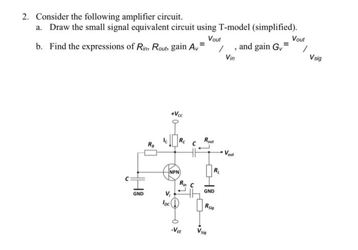 Solved 2. Consider the following amplifier circuit. a. Draw | Chegg.com