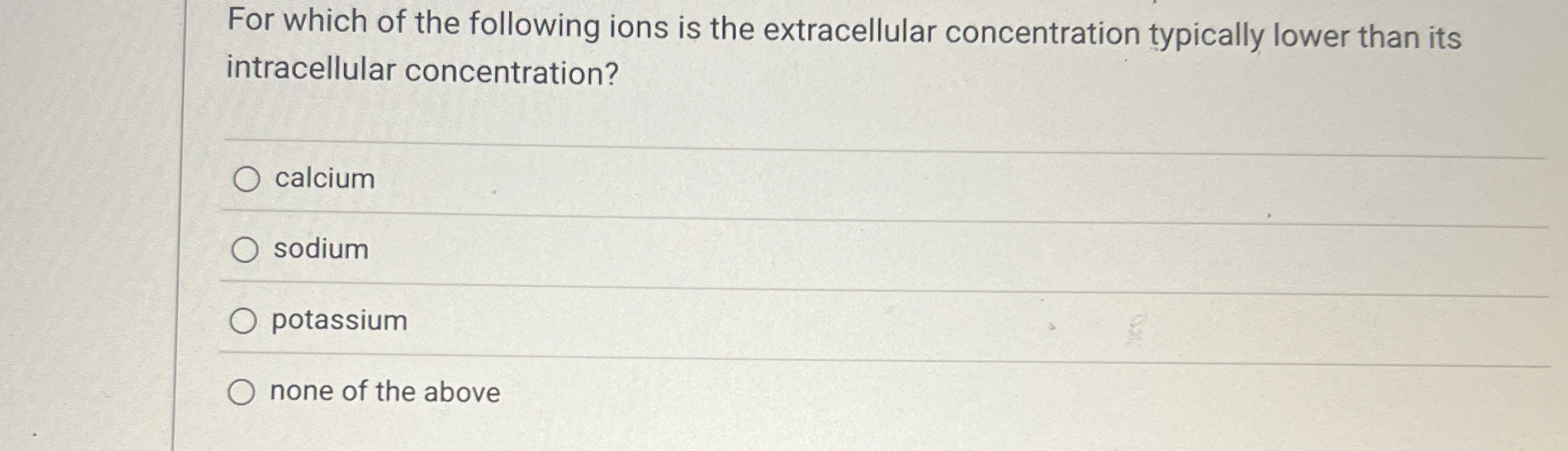 Solved For which of the following ions is the extracellular | Chegg.com