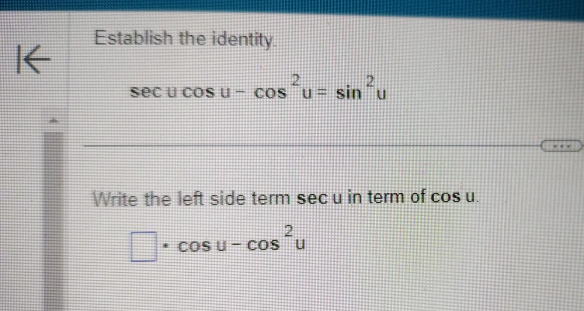 Solved Establish the identity. secucosu−cos2u=sin2u Write | Chegg.com