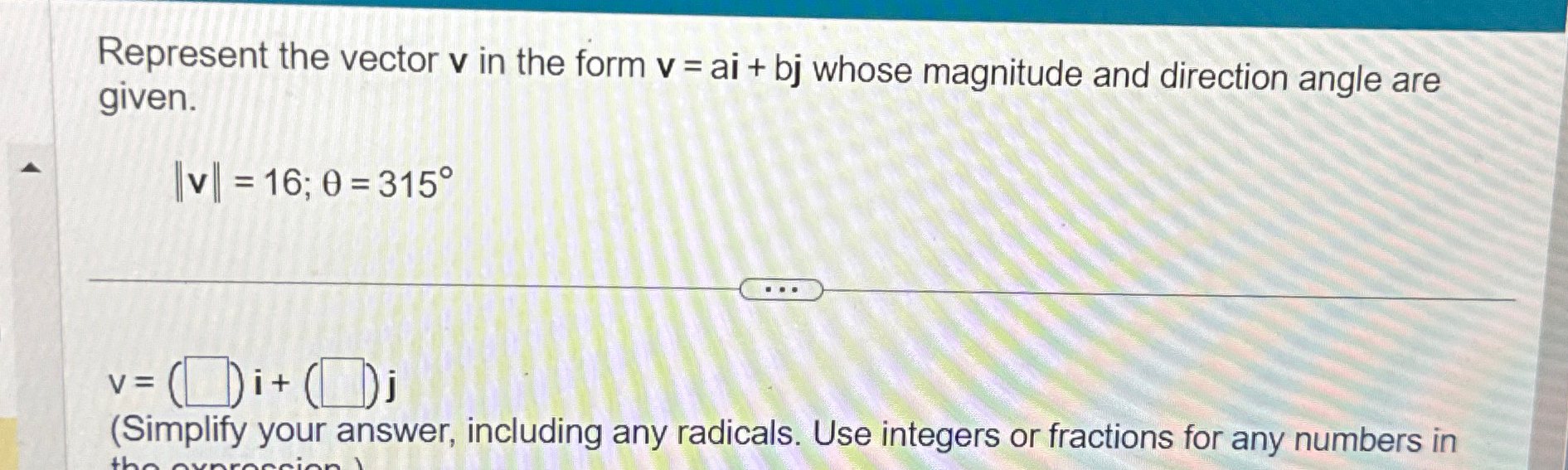 Solved Represent the vector v ﻿in the form v=a+bj ﻿whose | Chegg.com