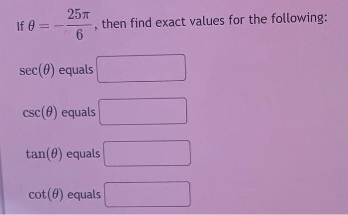 Solved If θ=−625π, then find exact values for the following: | Chegg.com