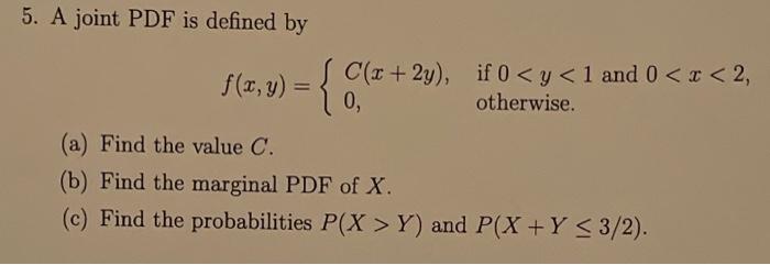 Solved 5. A joint PDF is defined by f(x, y) = { (+29) , | Chegg.com