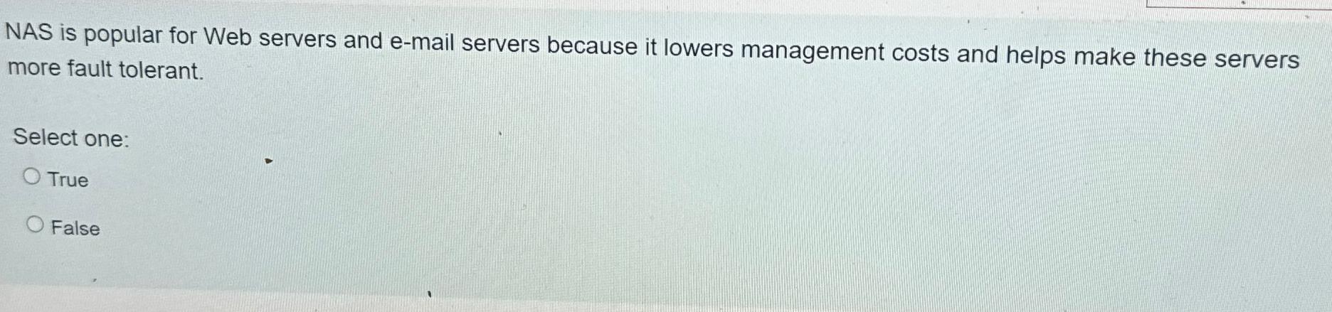 Solved NAS is popular for Web servers and e-mail servers | Chegg.com