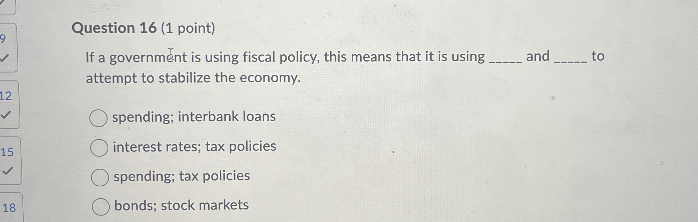 Solved Question 16 (1 ﻿point)If a government is using fiscal | Chegg.com