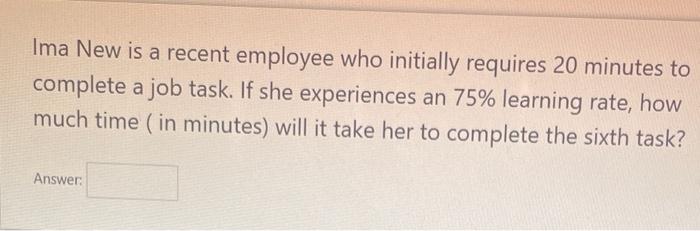 Solved Ima New is a recent employee who initially requires | Chegg.com