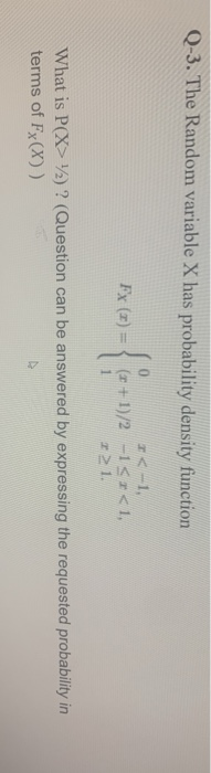 Solved Q-3. The Random variable X has probability density | Chegg.com