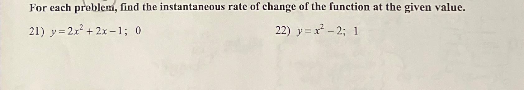 Solved For each problem, find the instantaneous rate of | Chegg.com